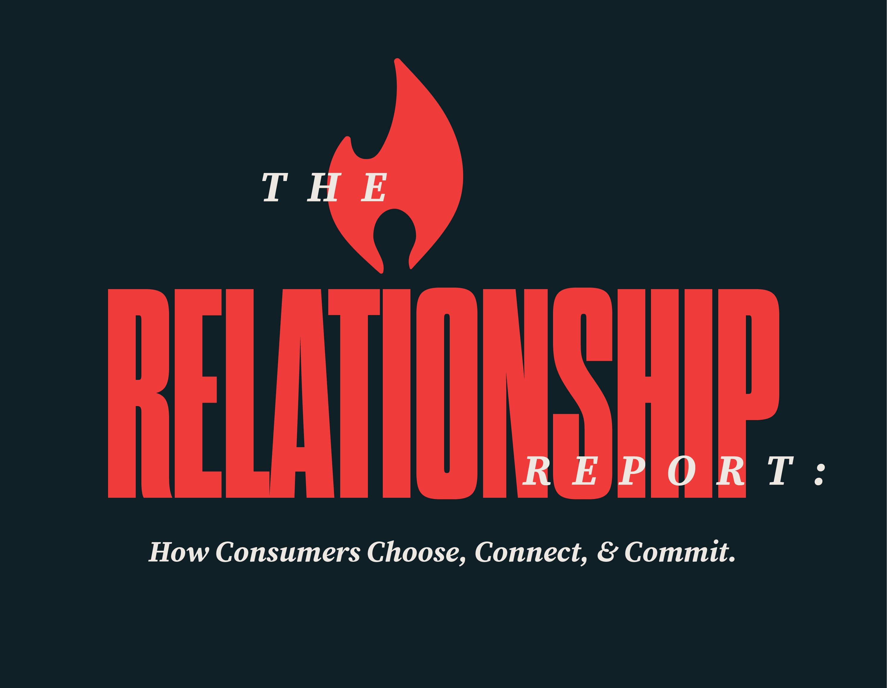 Download "The Relationship Report: How Consumers Choose, Connect ...